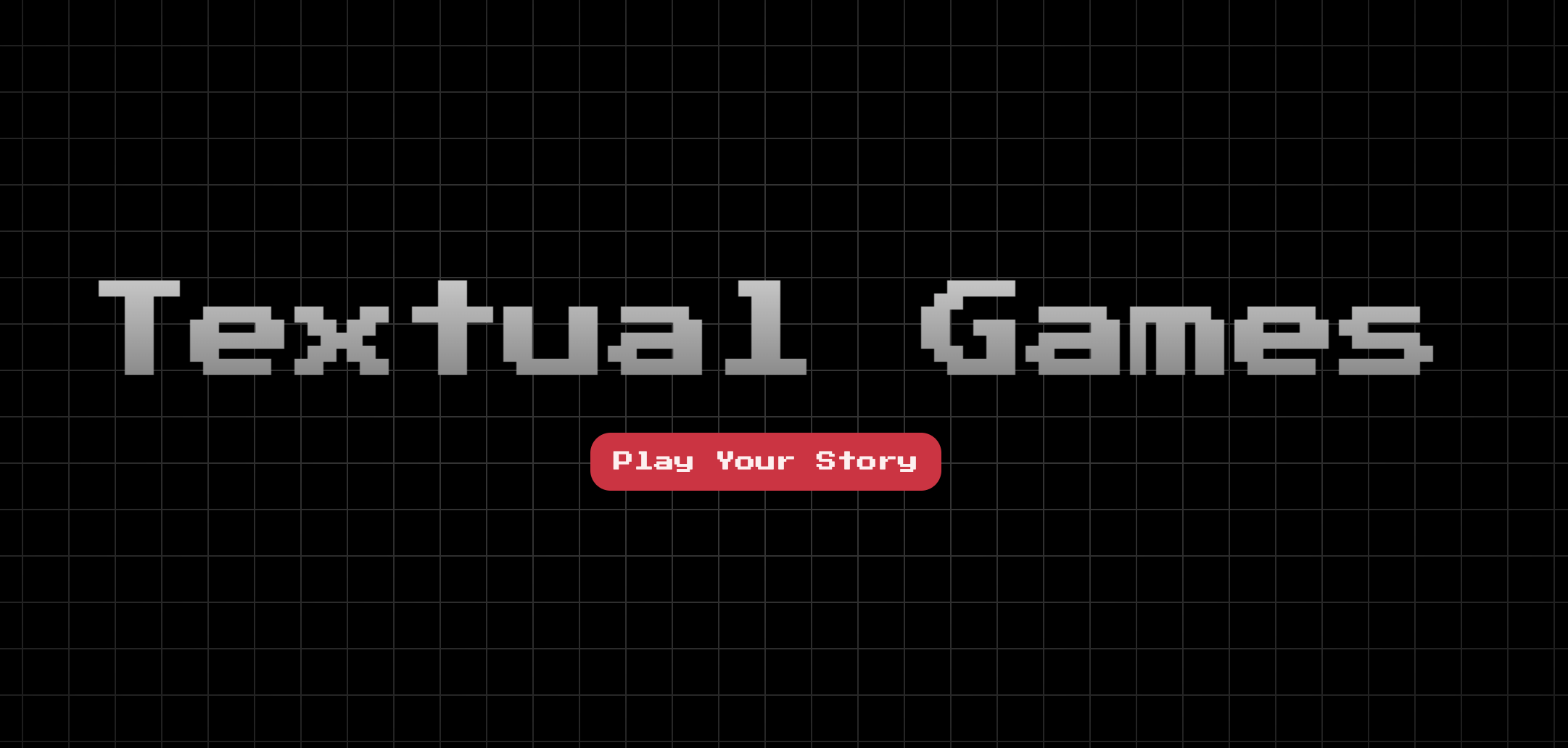 Textual Games - Play your own unique story